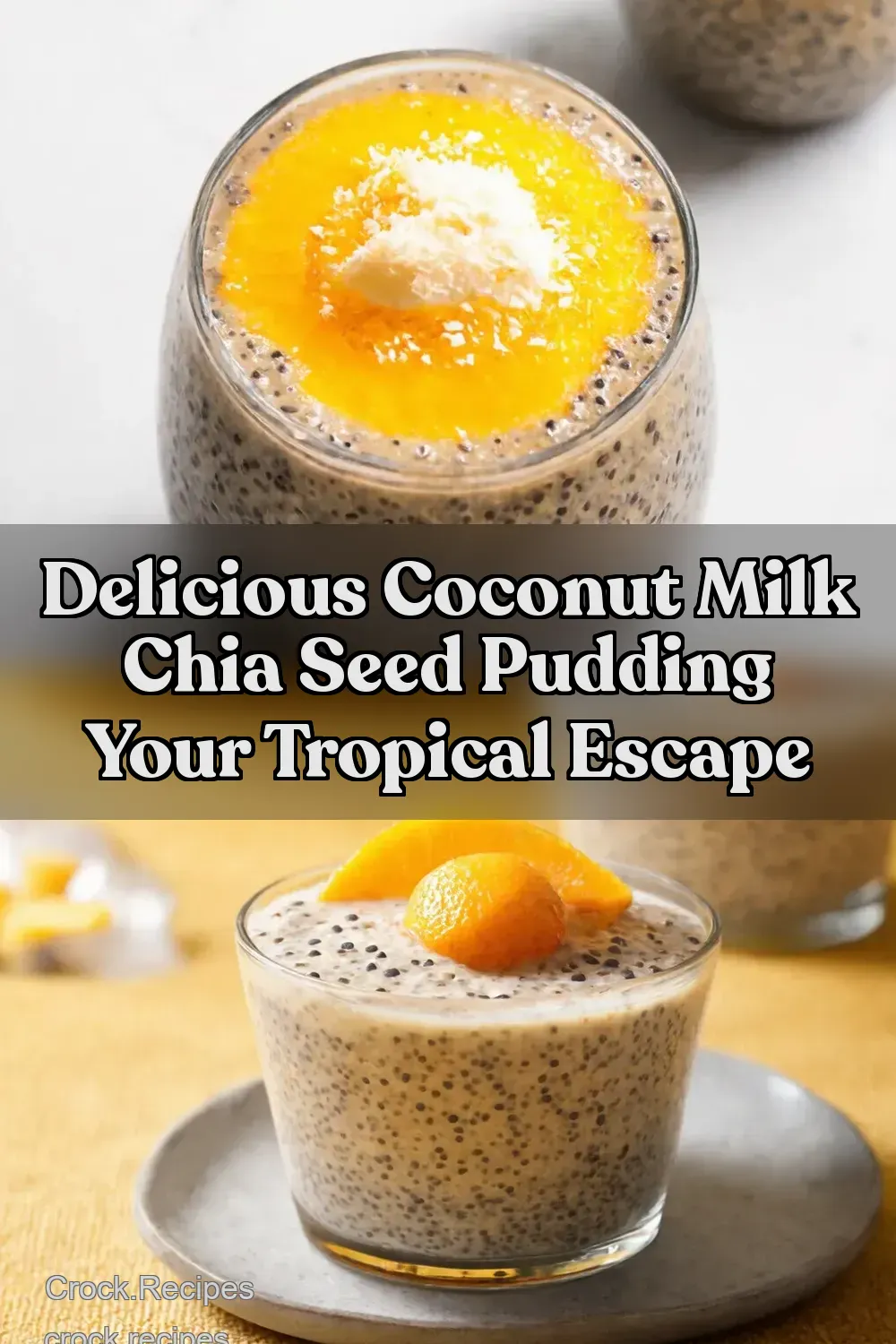 Tropical Sunrise My Easy Coconut Chia Seed Pudding Recipe