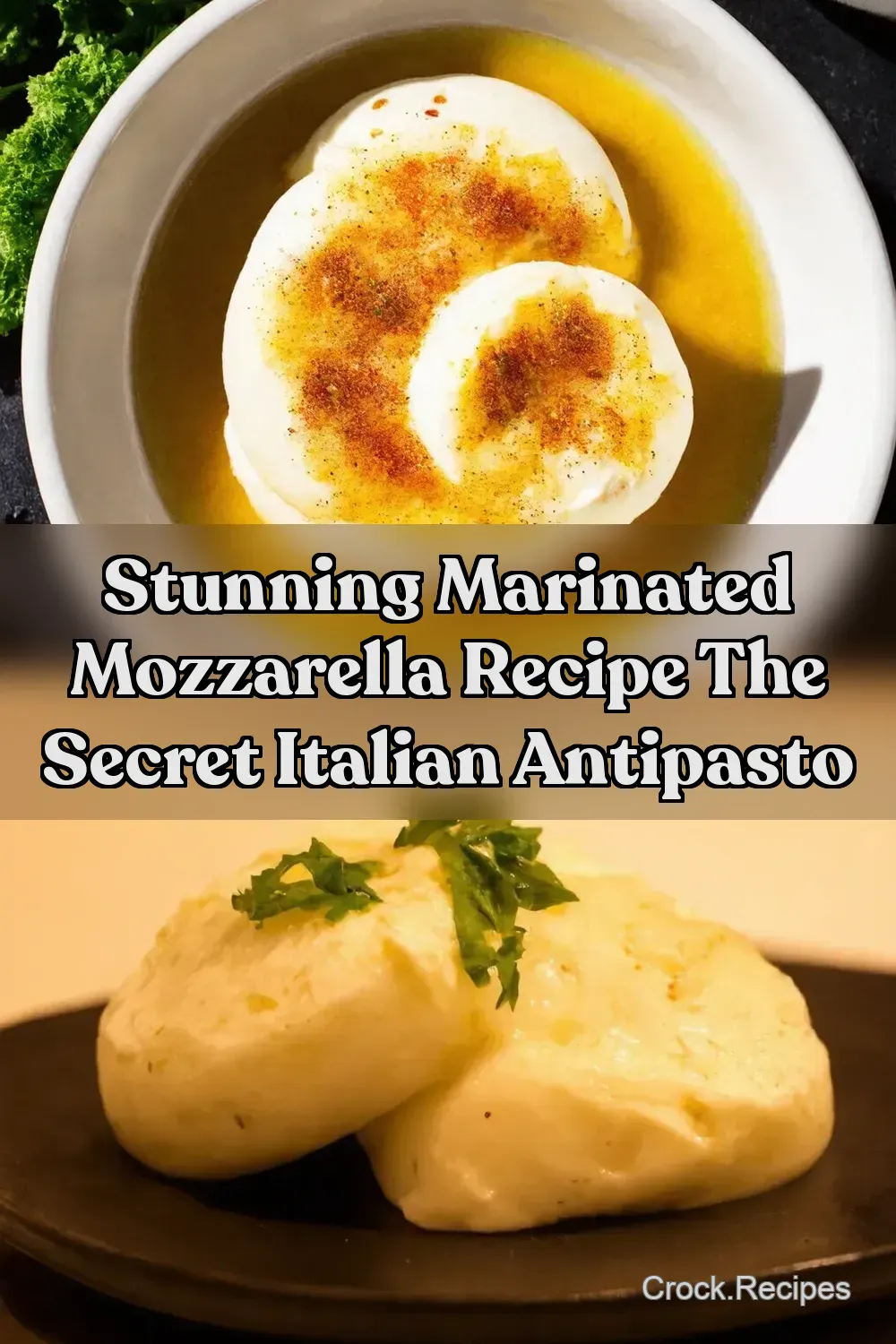 The Best Marinated Mozzarella An Italian Kiss - Crock…